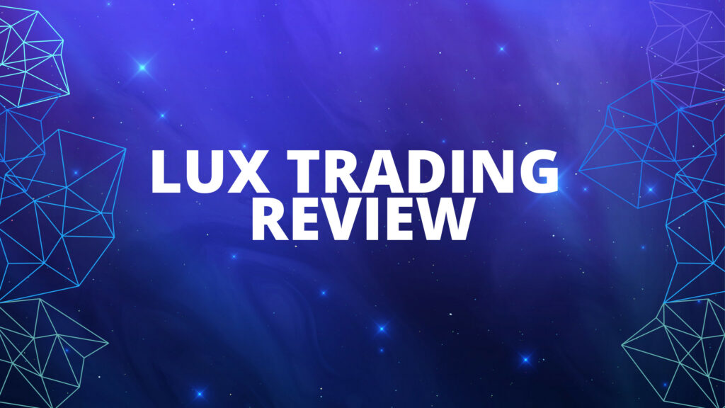 Lux Trading Firm Comprehensive Review (2024) - Analyzing Alpha Lux Trading Firm Comprehensive Review (2024) - Analyzing Alpha
