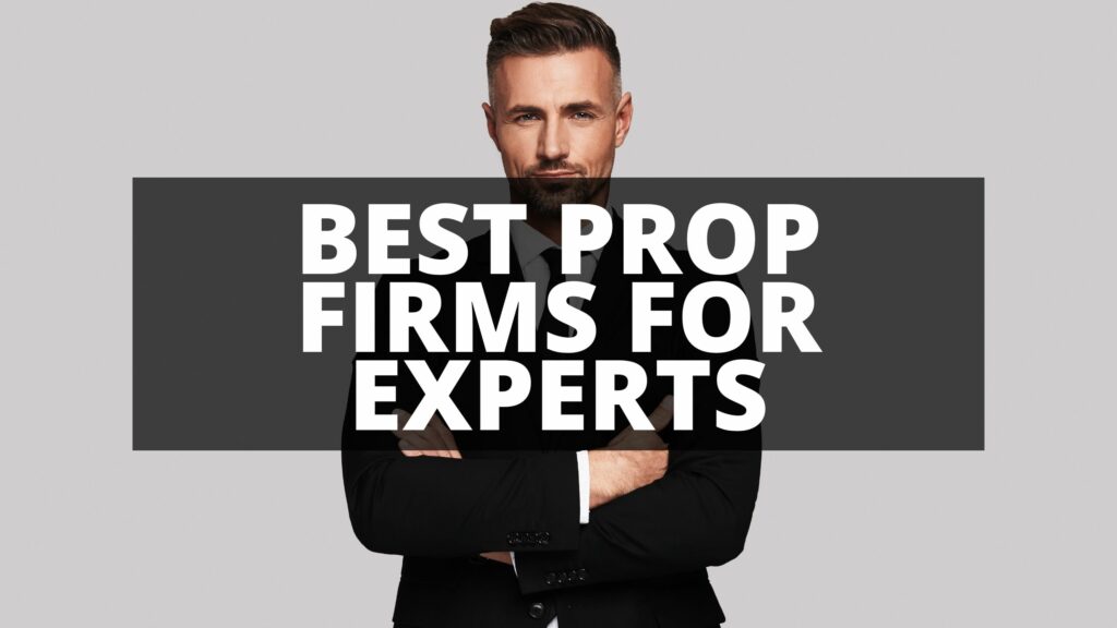 Best Prop Trading Firms for Experts [March 2025] - Analyzing Alpha